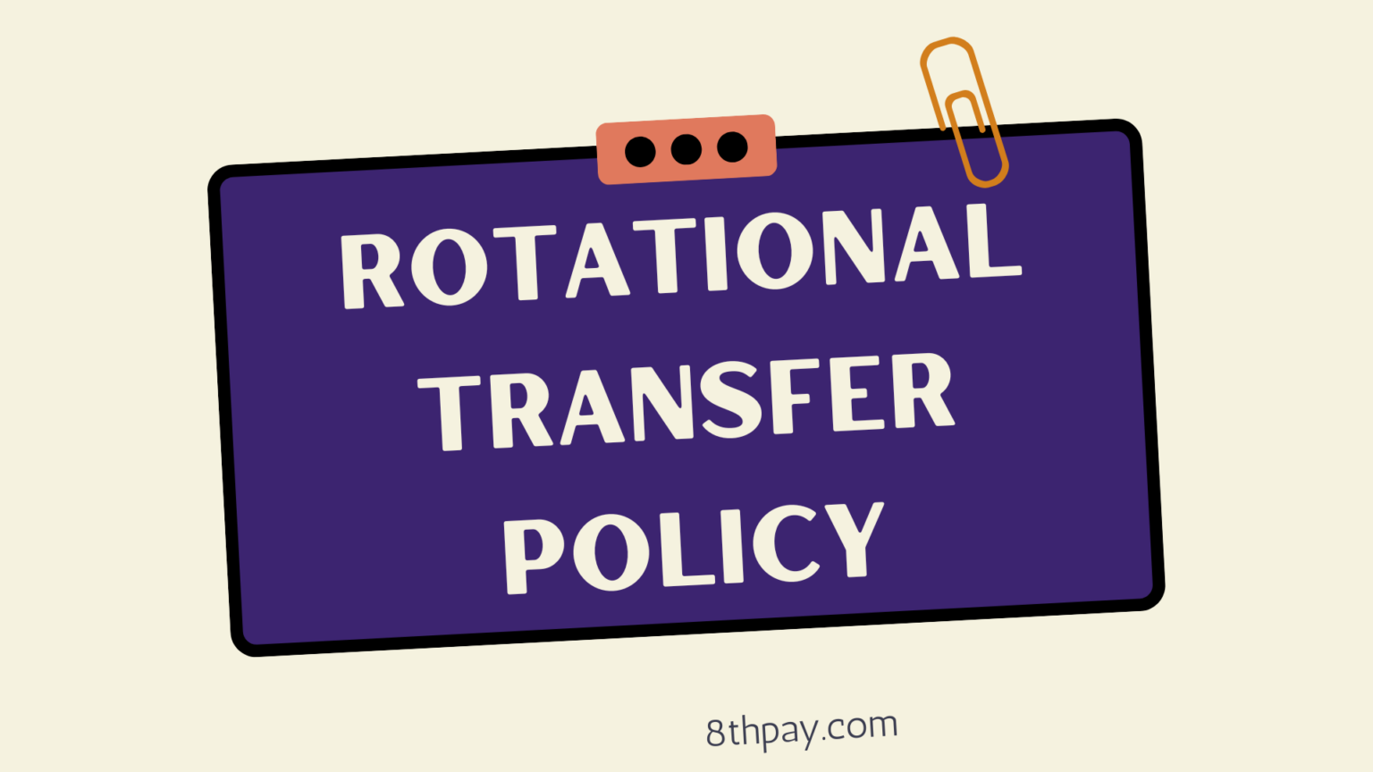 Consolidated guidelines on Rotational Transfer Policy for CSS - 8th Pay ...